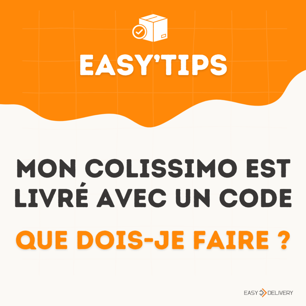Easy Tips - Code de livraison Colissimo - Easy Delivery